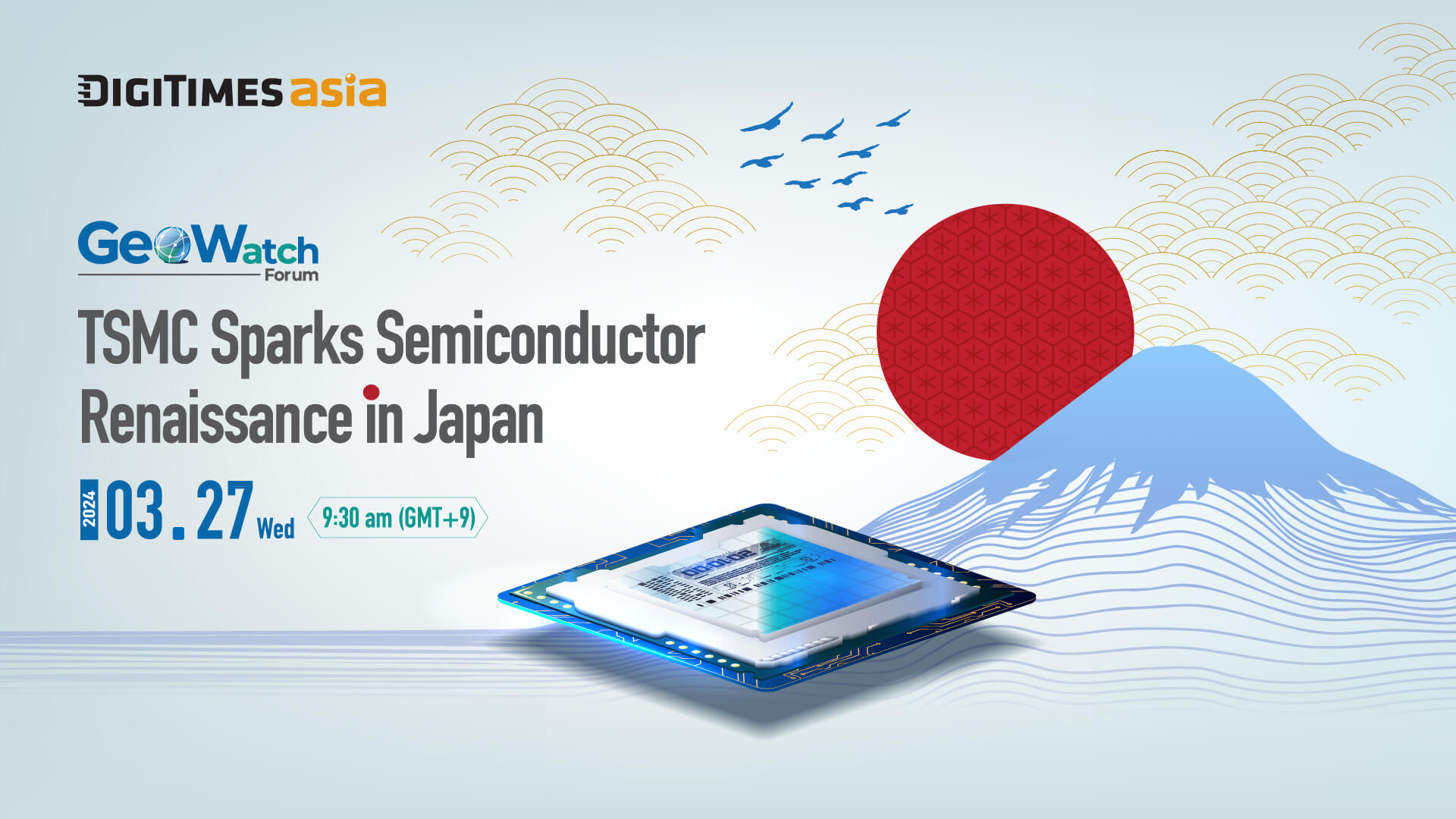 GeoWatch Forum：TSMC Sparks Semiconductor Renaissance in Japan