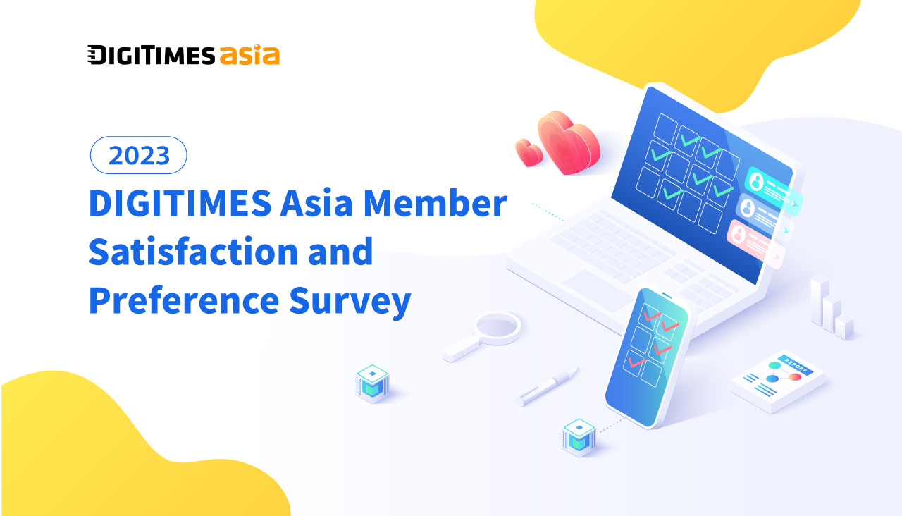 DIGITIMES Asia Member Satisfaction and Preference Survey