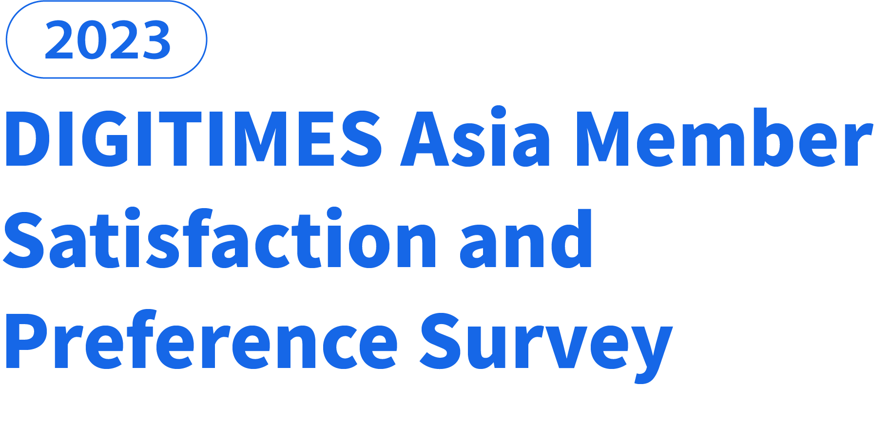 DIGITIMES Asia Member Satisfaction and Preference Survey